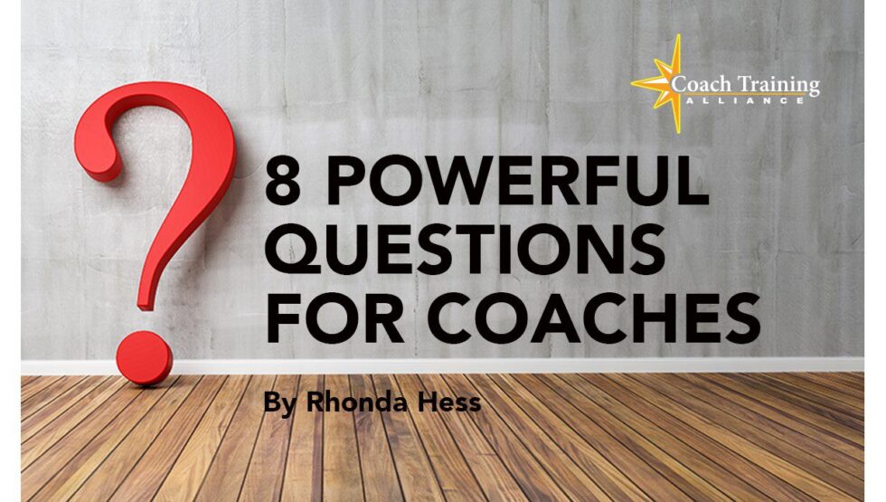 8 Powerful Coaching Questions to Ask Any Client Anytime | Life Coach ...